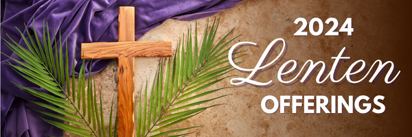 2024 Lenten Offerings