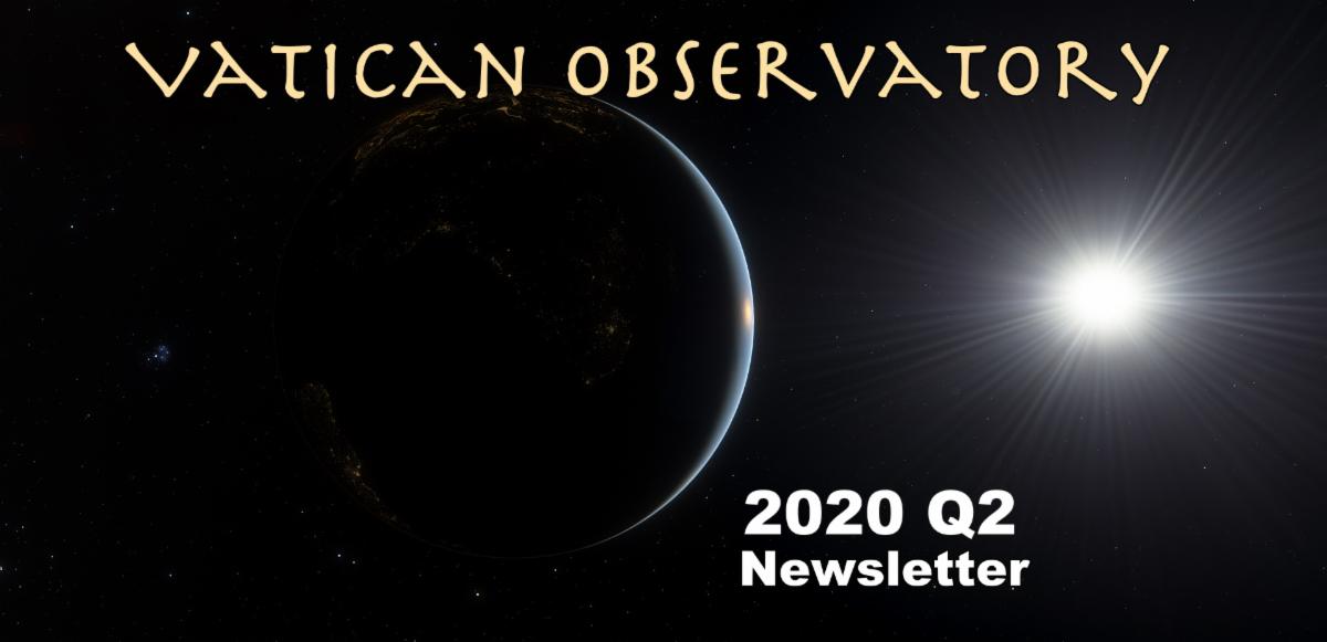 Vatican Observatory Foundation 2020 Q2 Newsletter