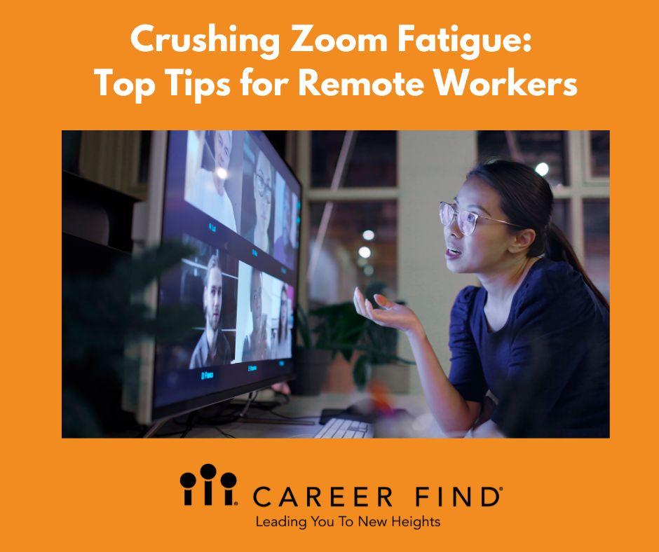 Crushing Zoom Fatigue: Top Tips for Remote Workers