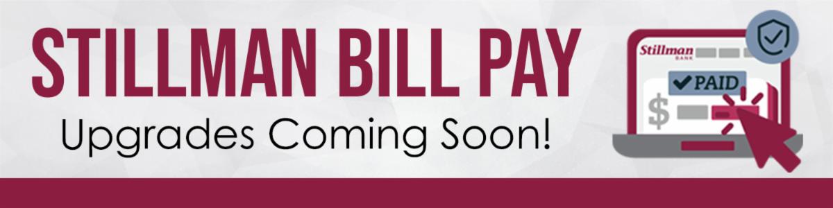 Stillman Bill Pay - IMPORTANT - Upgrades Coming Soon!