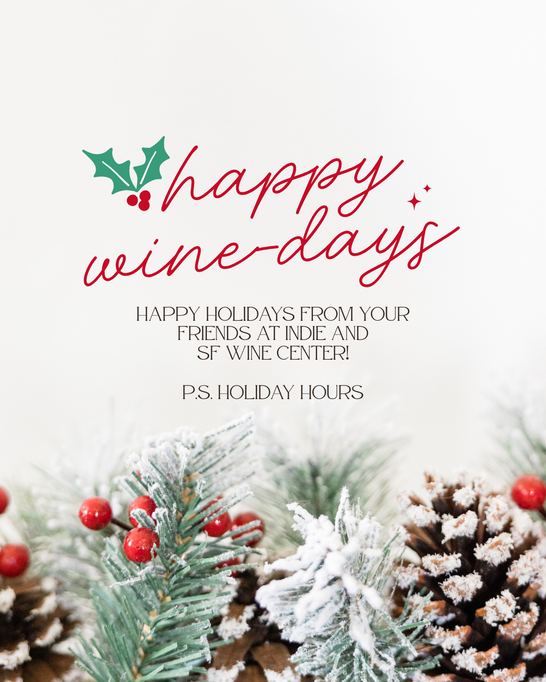 Indie @ SF Wine Center's Holiday Hours!