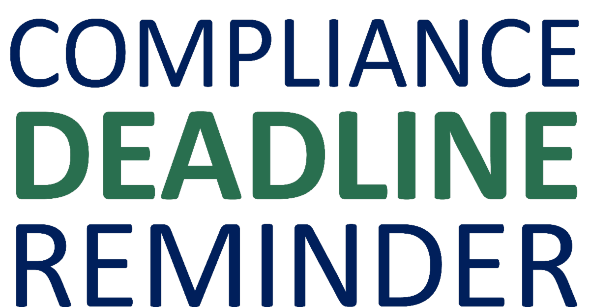 Upcoming Compliance Deadlines in the Next 120 Days