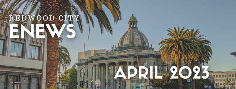 April 28, 2023 Redwood City eNewsletter