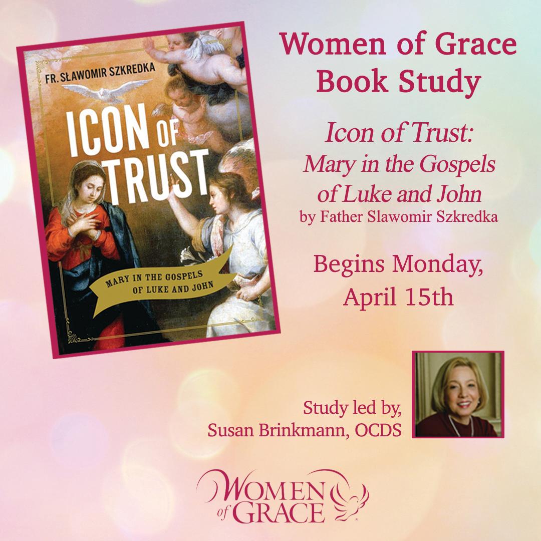 Our Next Book Study Starts Monday, April 15th "Icon of Trust: Mary in ...