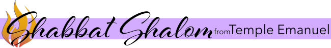 Shabbat Shalom from Temple Emanuel