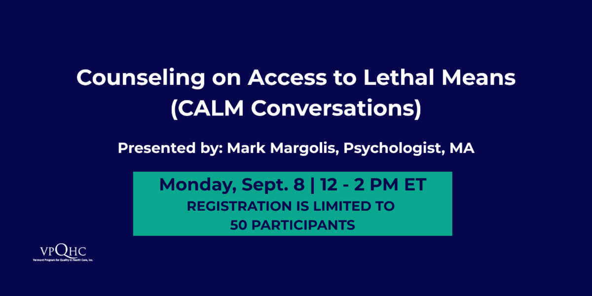 Counseling on Access to Lethal Means (CALM Conversations)