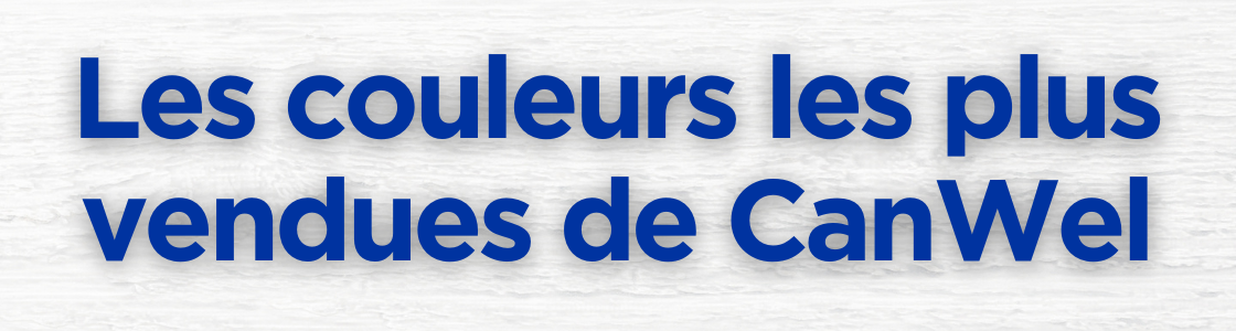 Les couleurs les plus vendues de CanWel