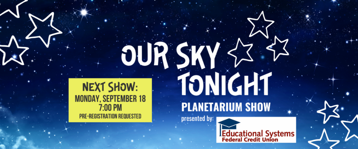 Science Center Updates - Planetarium Tickets Available Now!