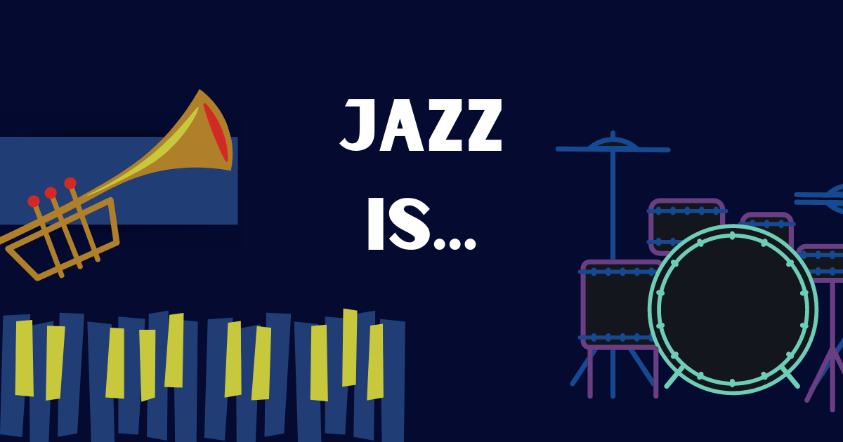 What Does Jazz Mean To YOU What Does Jazz Mean To YOU