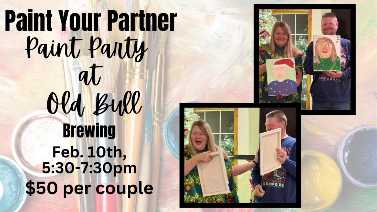 Paint Your Partner Paint Party at Old Bull Brewing Feb. 10 5:30-7:30pm