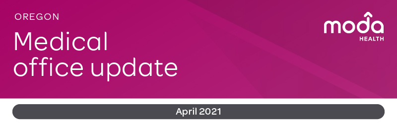 Moda Medical Office Update - April 2021