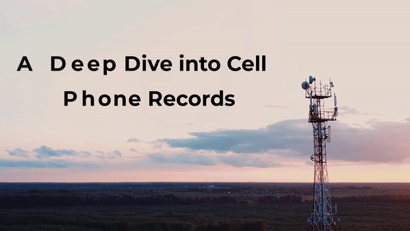 A DEEP DIVE INTO CELL PHONE RECORDS AND TOWER DUMPS FOR IN-DEPTH ...