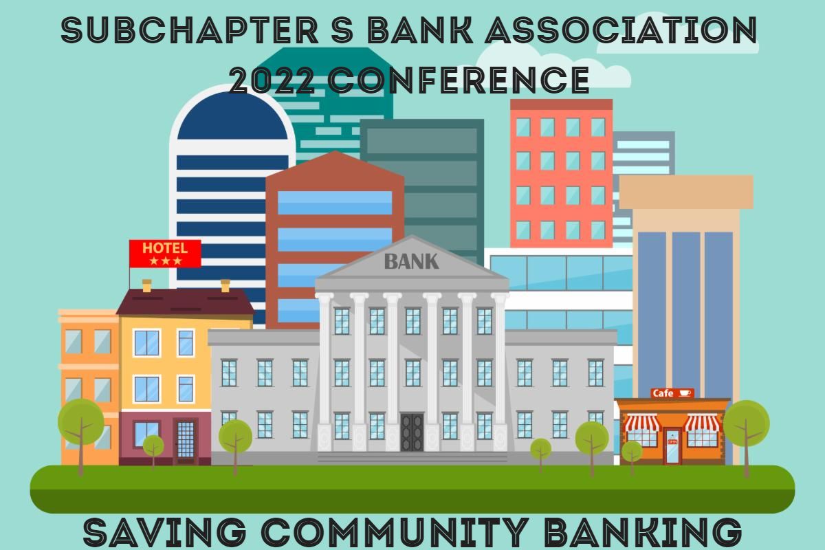 Subchapter S Bank Association 25th Annual Conference - UPDATED AGENDA