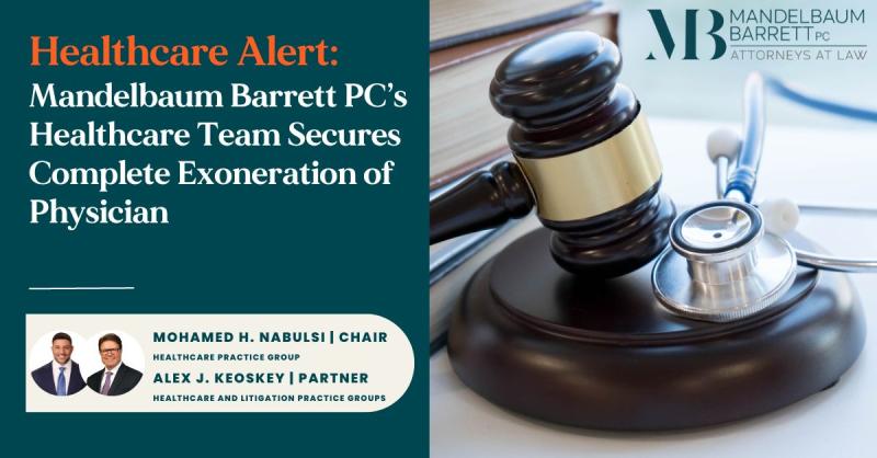 Mandelbaum Barrett PC’s Healthcare Team Secures Complete Exoneration of ...