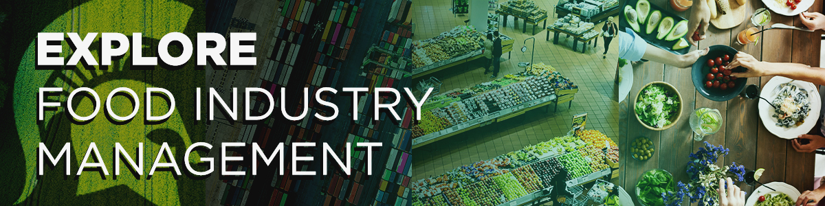 Michigan State University Food Industry Management Major