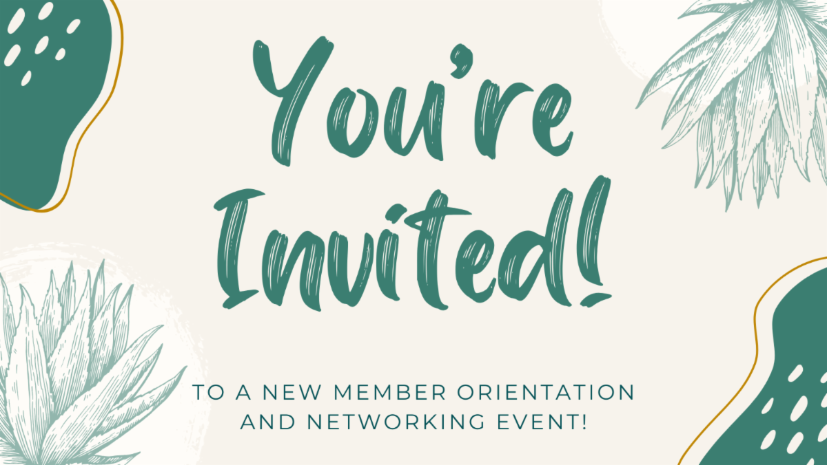 You're Invited to our New Member Orientation + Networking Event! 💚