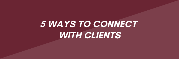 5 Ways To Connect With Clients In 2021