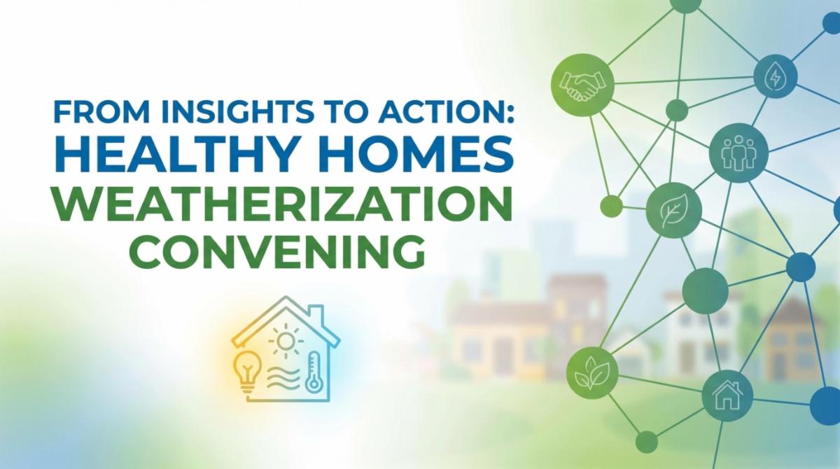 Weatherization Convening: From Insights to Action