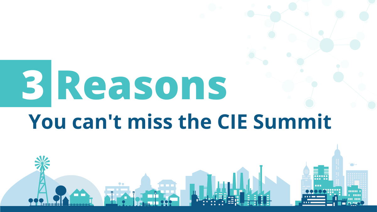 - 3 Reasons You Can't Miss the CIE Summit!