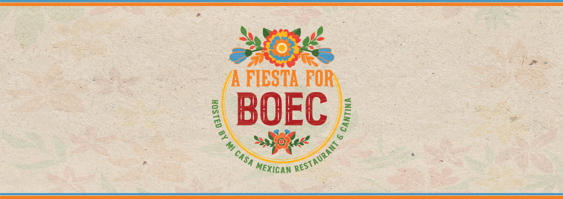 Dear Friend of BOEC, Fiesta for BOEC Details