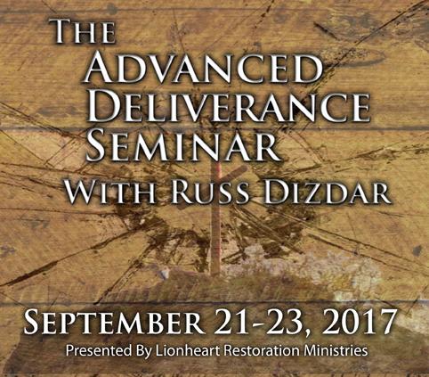 The Advanced Deliverance Seminar With Russ Dizdar | Coming September ...