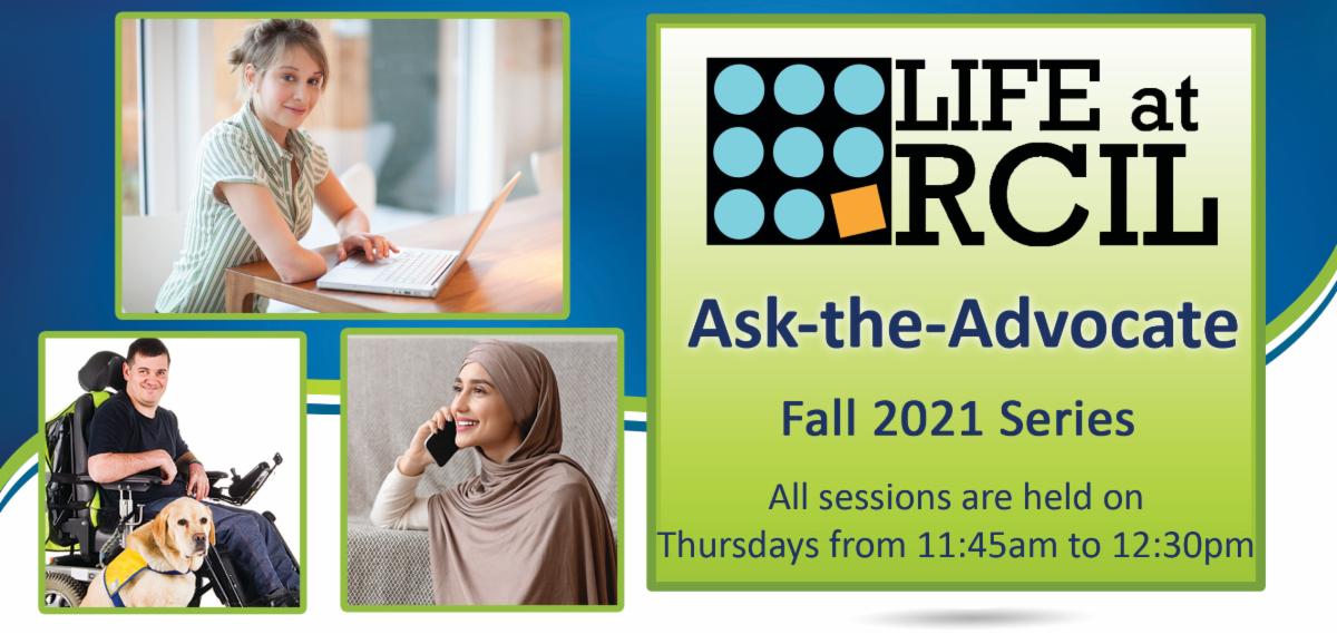 LIFE at RCIL Ask-The-Advocate Fall 2021 Series