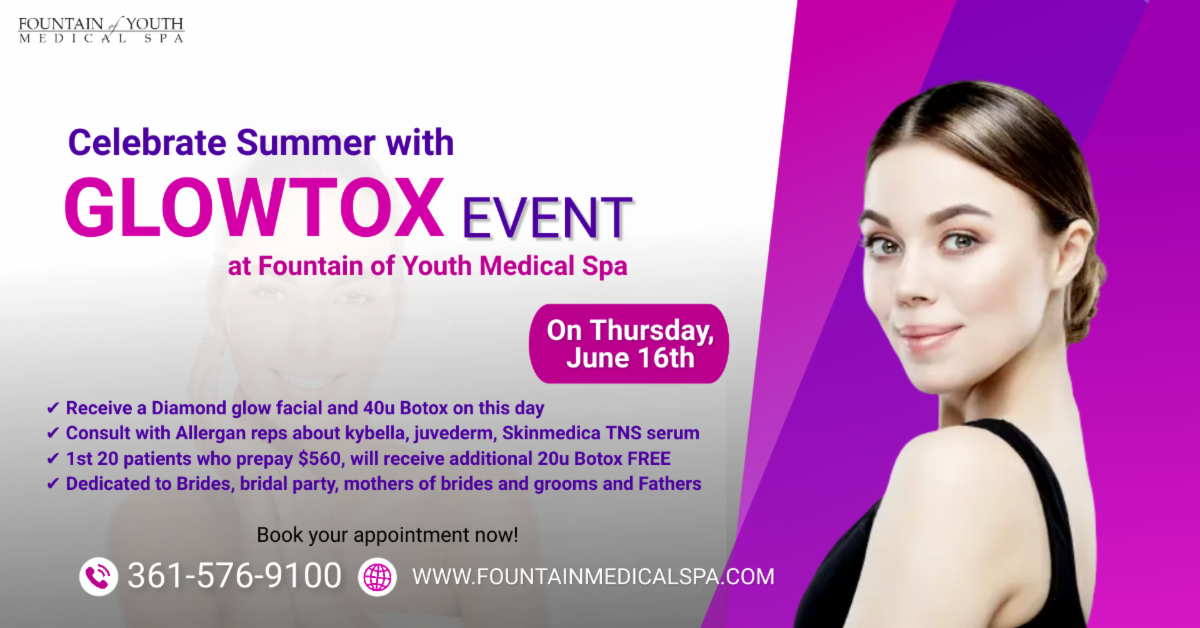 Celebrate Summer🍹 with Glow-Tox event at Fountain of Youth Med Spa!