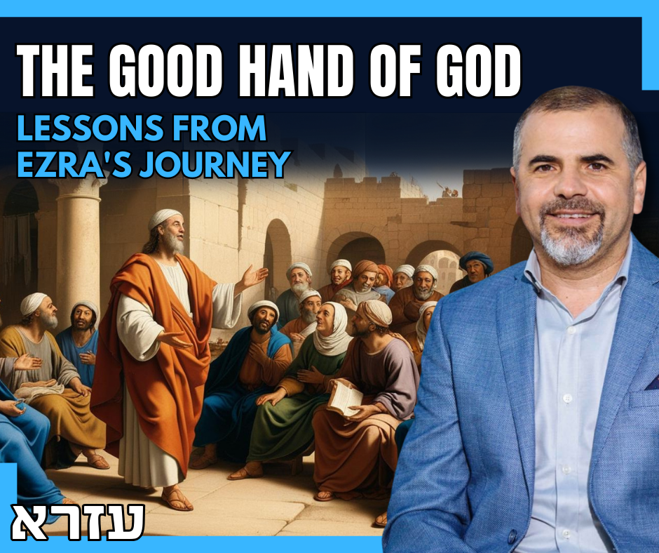 The Good Hand of God: Lessons from Ezra's Journey
