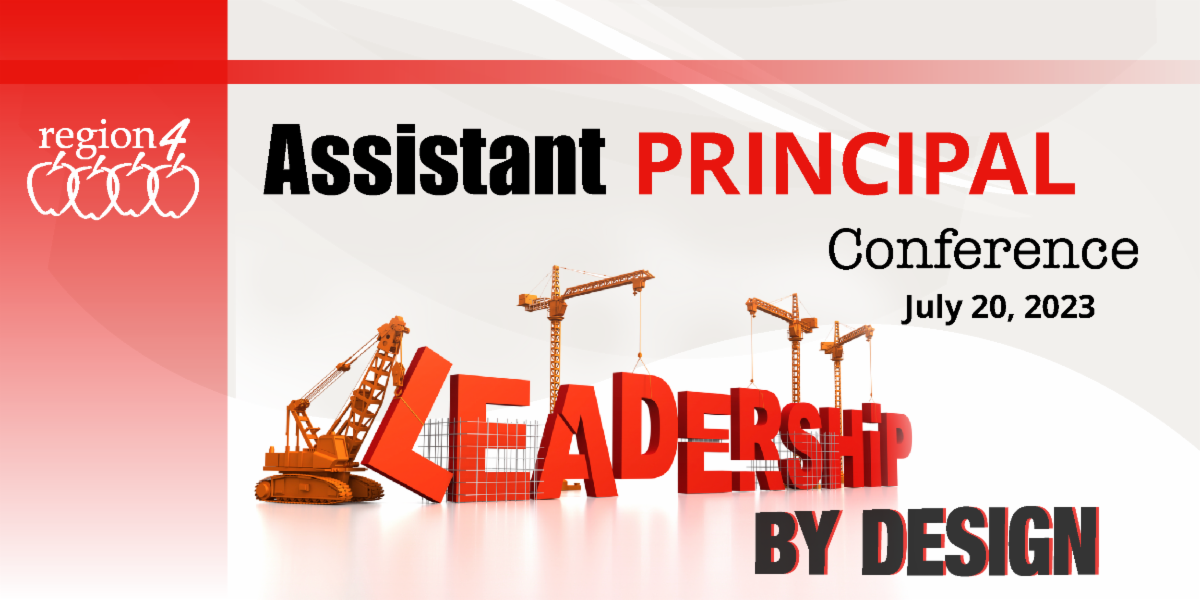 The Region 4 Assistant Principal Conference: Leadership by Design is ...
