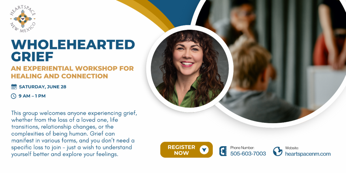 Wholehearted Grief: An Experiential Workshop for Healing and Connection