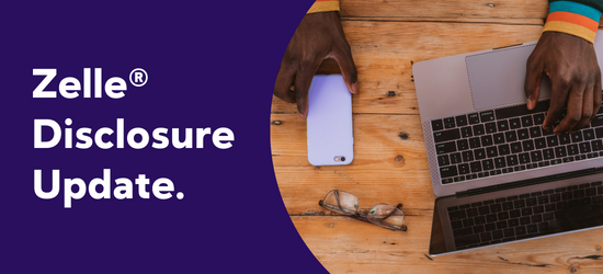 Important Notice: Updated Disclosure Agreement for Zelle Users