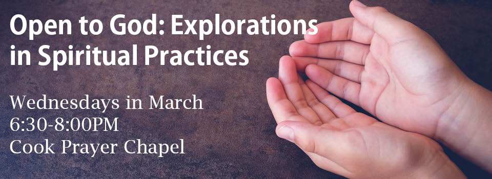 Open to God: Explorations in Spiritual Practices