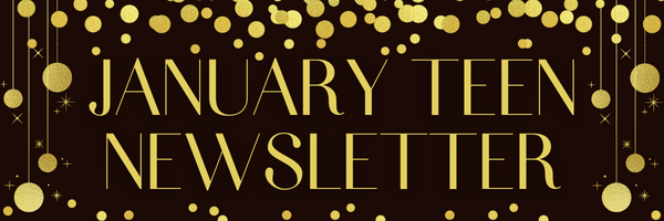 January Teen Newsletter