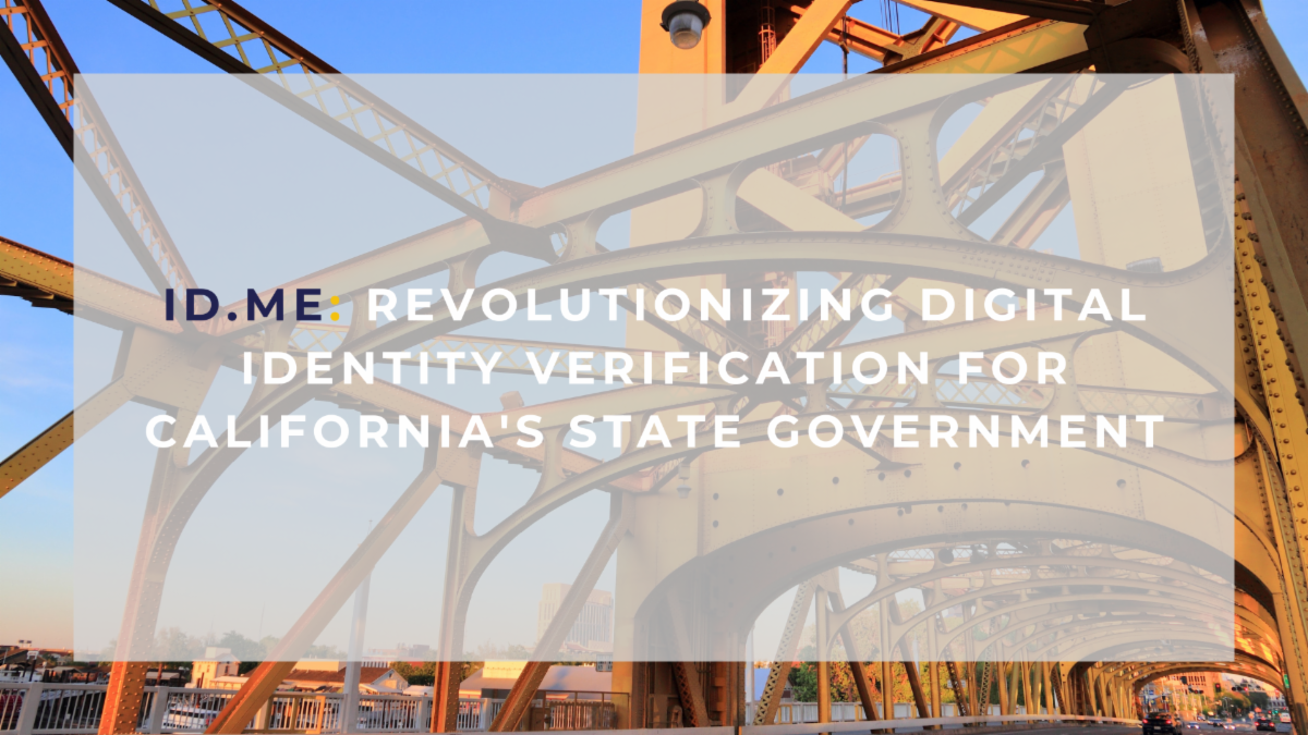 ID.Me: Revolutionizing Digital Identity Verification for California's ...