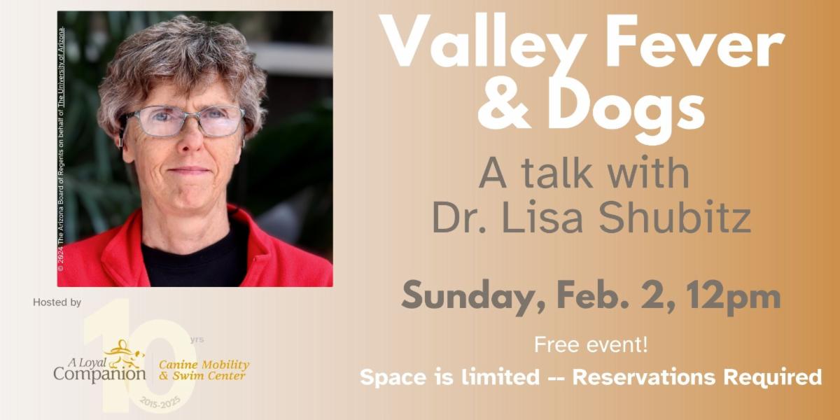 Valley Fever & Dogs: A talk with Dr. Lisa Shubitz