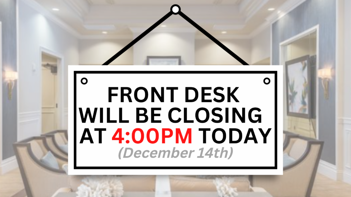 Front Desk will be Closing Early Today