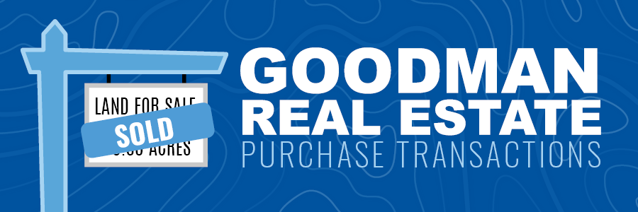 Goodman Real Estate Services Group LLC Announces New Deals