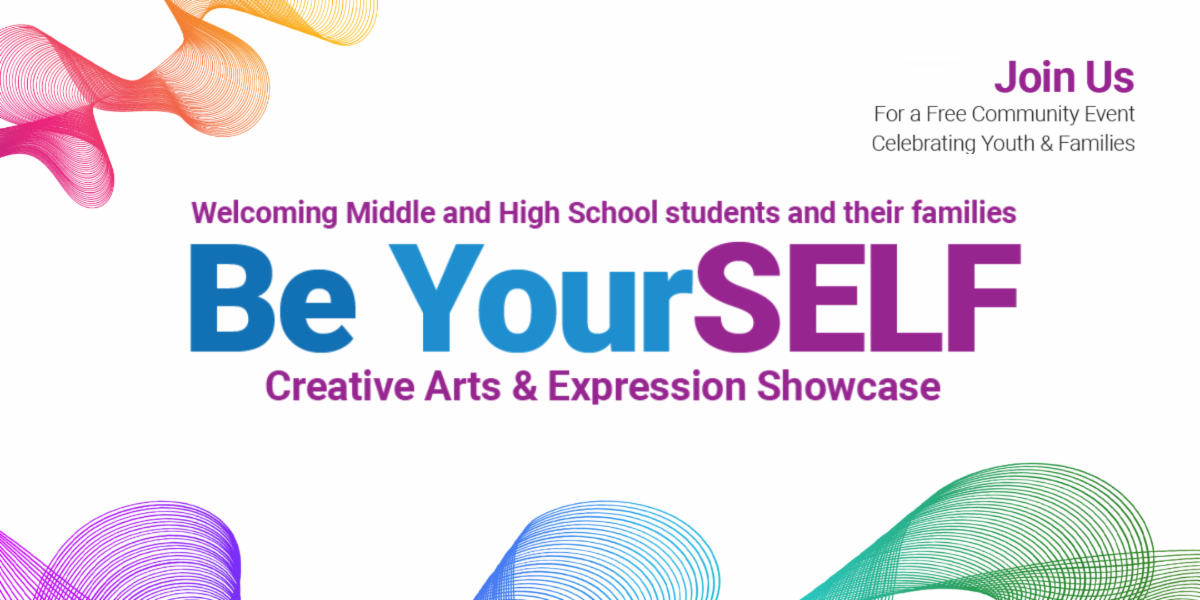 Be YourSELF Creative Arts & Expression Showcase