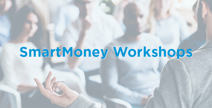 Increase Your Financial Knowledge with Smart Money Workshops