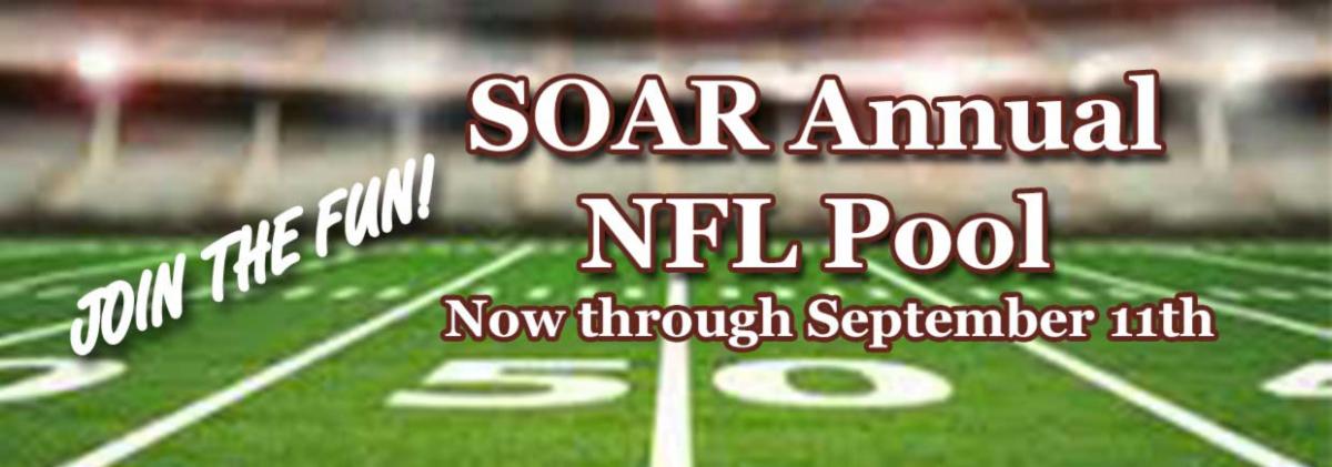 SOAR ANNUAL NFL POOL IS OPEN