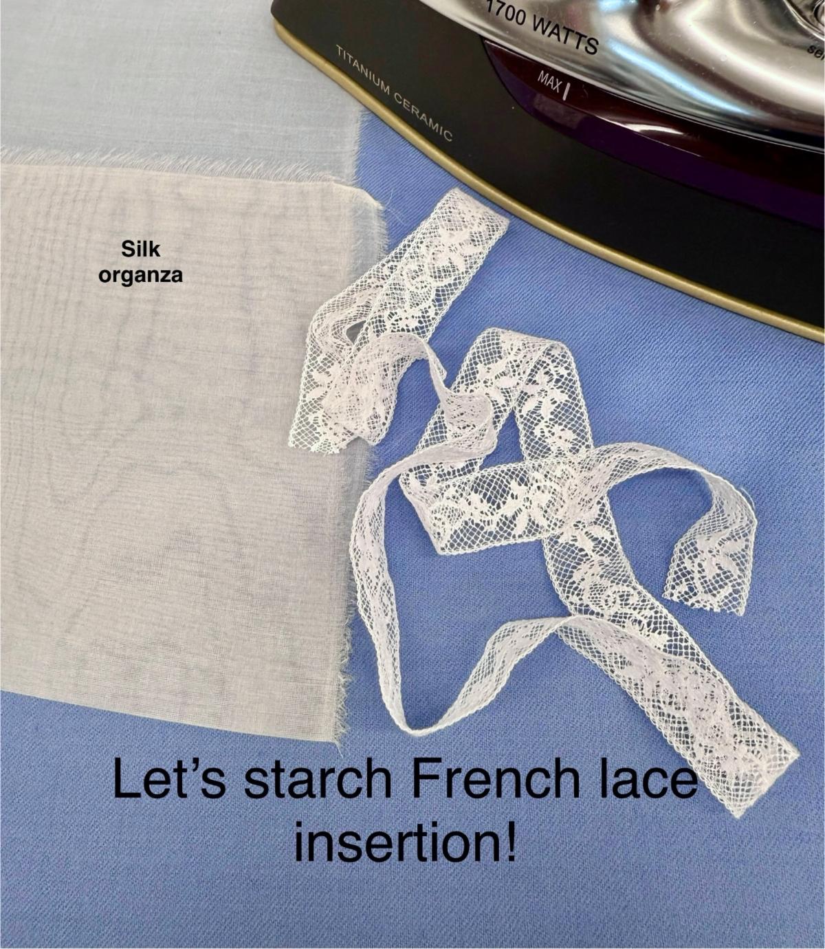 Farmhouse Fabrics- "THURSDAY TIDBIT - Starching French Lace Insertion"