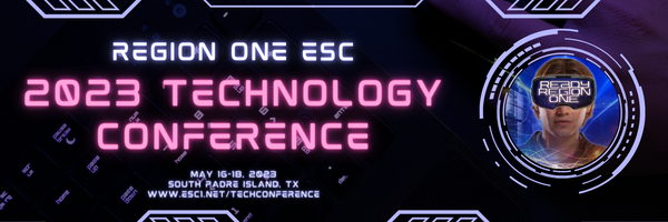 It's Almost Here! | Region One ESC 2023 Technology Conference