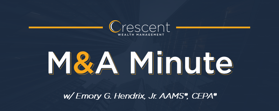 M&A Minute with Emory G. Hendrix, Jr.