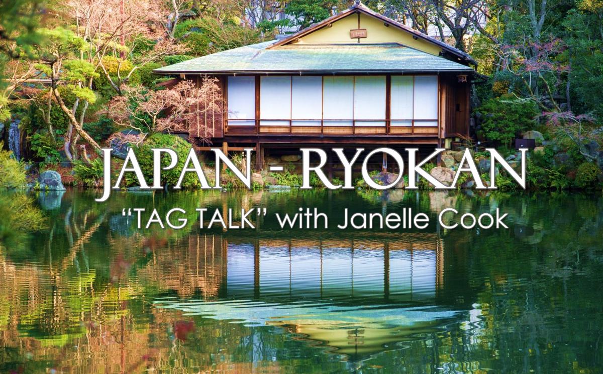 Japan - Ryokan - TAG TALK with Janelle Cook