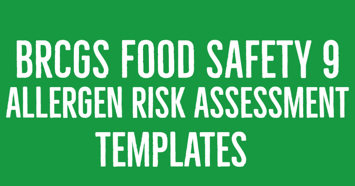 Allergen Risk Assessment Templates for BRCGS Food