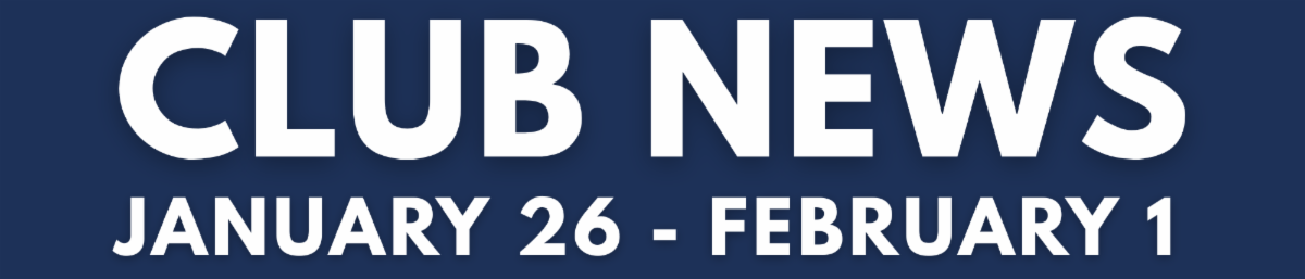 CLUB NEWS | January 26-February 1