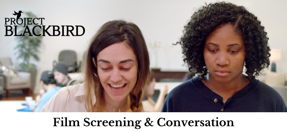 Don't Miss PROJECT BLACKBIRD - Film Screening & Conversation