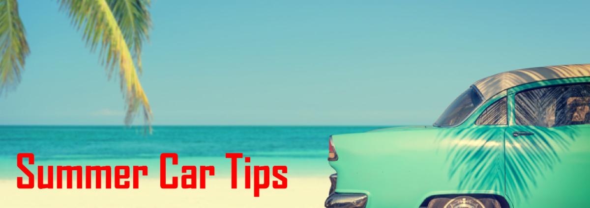 Summer Car Tips Just for You!