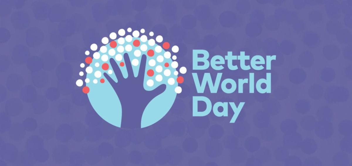 We're Gearing Up For Better World Day!