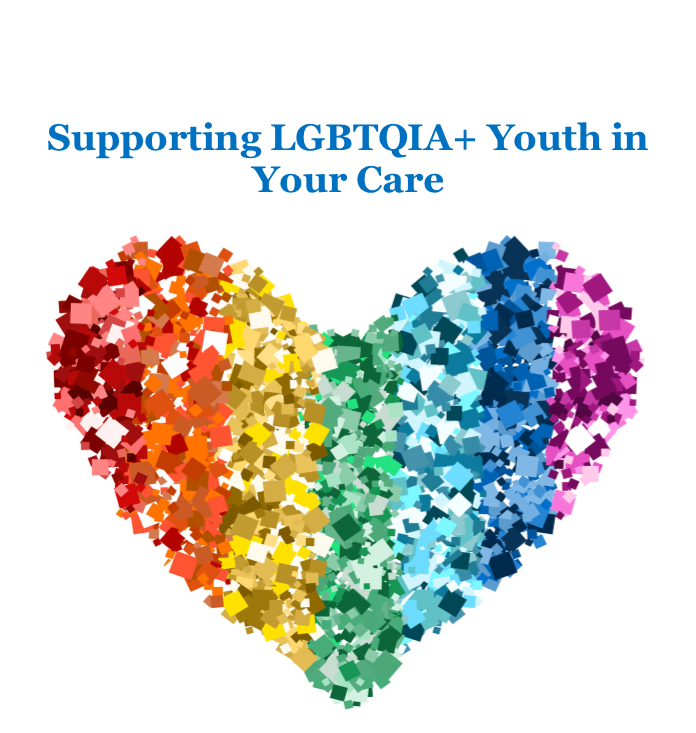 Supporting LGBTQIA+ Youth in Your Care